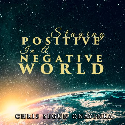 Staying Positive in a Negative World | Living Word Media